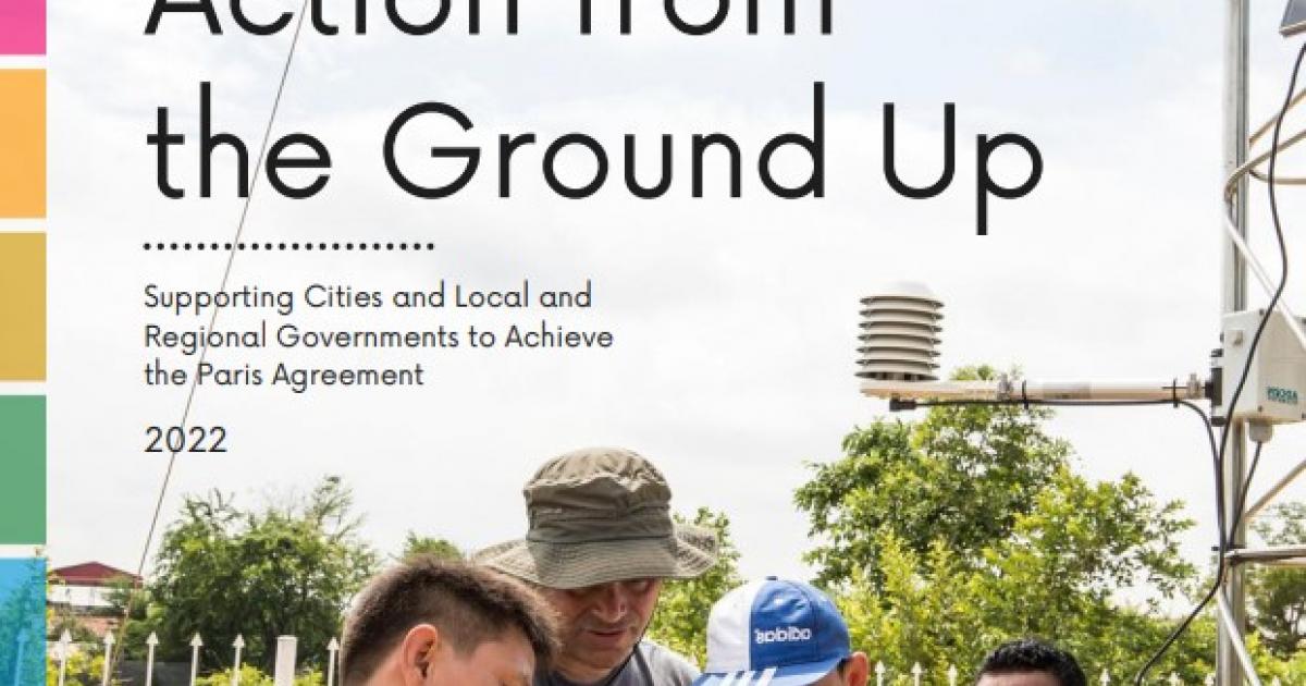 Climate action from the ground up: Supporting local and regional ...